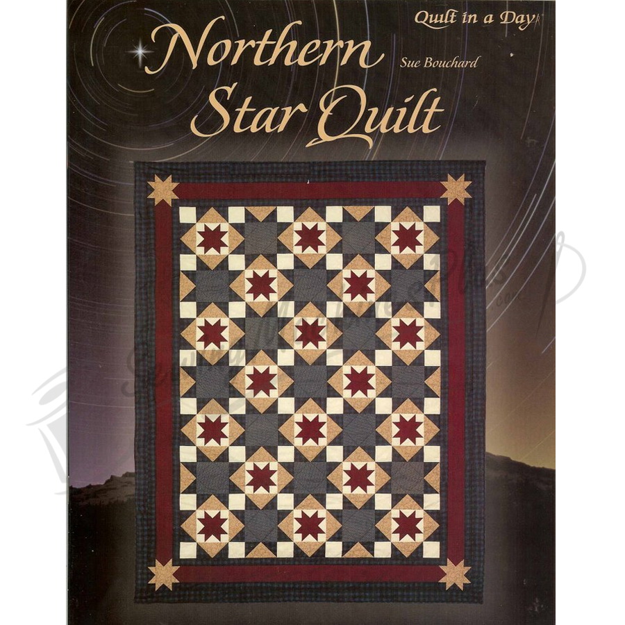 Quilt in a Day Northern Star Quilt by Sue Bouchard